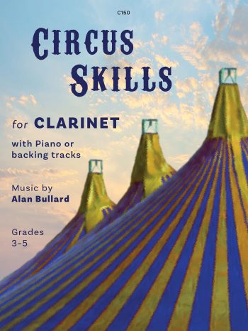 Bullard, Alan: Circus Skills. Clarinet and Piano - Digital Download ...