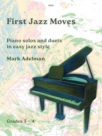 Adelman, Mark - First Jazz Moves Piano solos and duets in easy jazz st ...