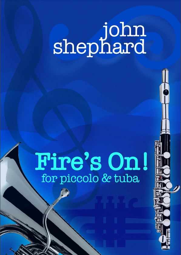 Shephard, John - ’Fire’s On!’ (for piccolo & tuba) – Syrinx Music